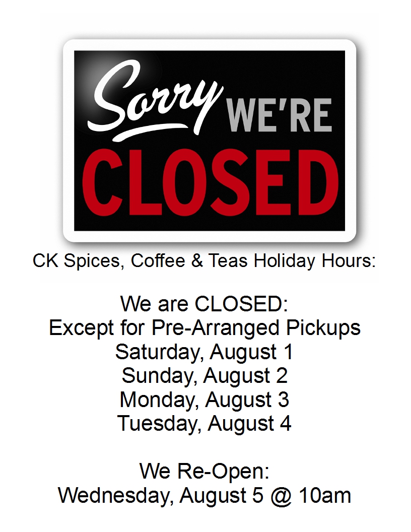 CK Spices, Coffee & Teas Holiday Hours! Wishing everyone an enjoyable ...