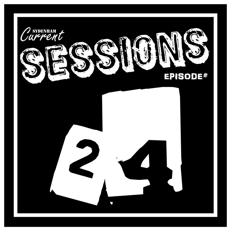 Sydenham Current Sessions Podcast – Episode #24
